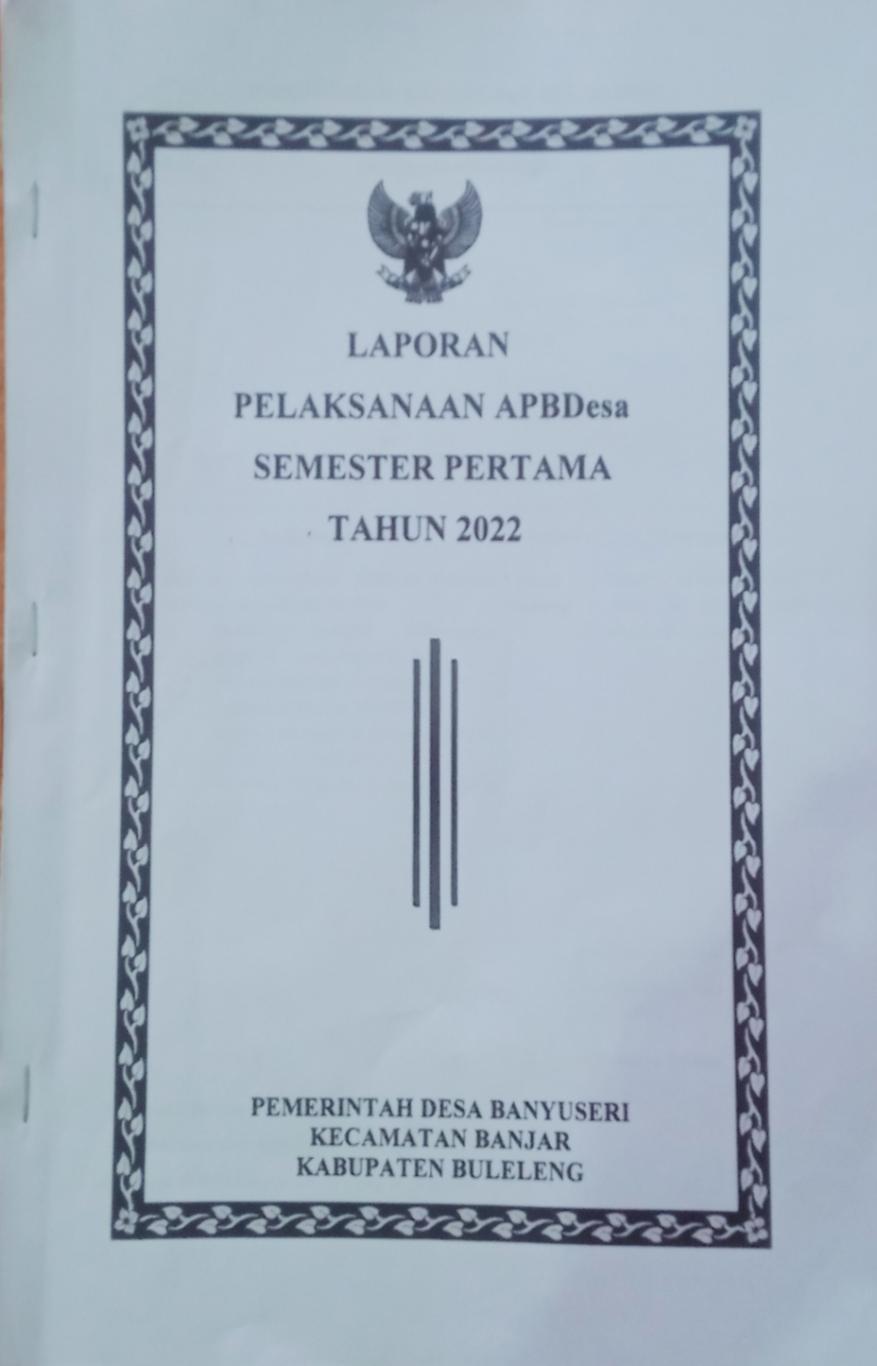 LAPORAN PELAKSANAAN APBDesa SEMESTER PERTAMA TAHUN 2022 PEMERINTAH DESA ...